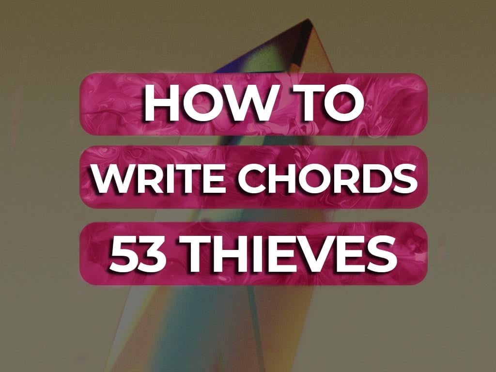 Track Breakdown: 53 Thieves - What You Do To Me Chords