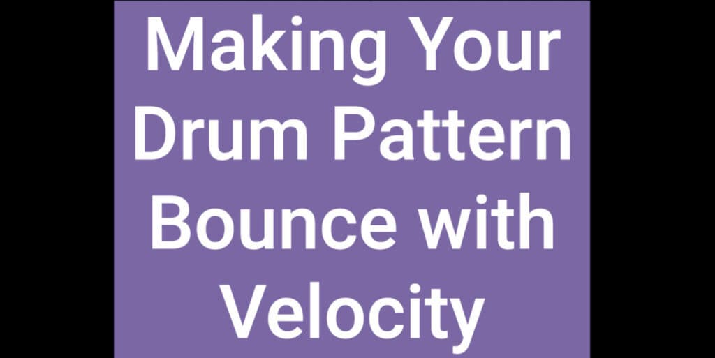 Making Your Drum Pattern Bounce with Velocity | Audible Genius